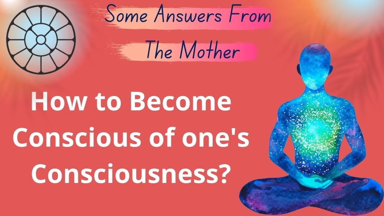 How to Become Conscious of One's Consciousness? - YouTube