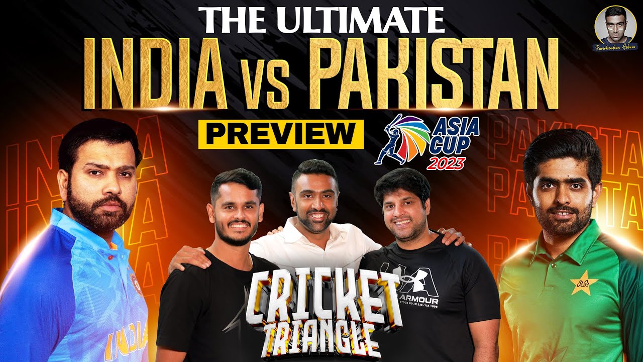 The Ultimate Ind vs Pak Preview | Cricket Triangle | Episode #01 | Asia ...