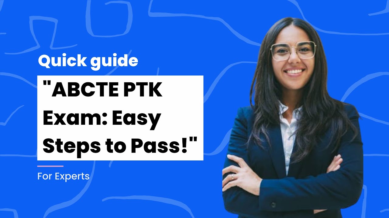 How to Pass the ABCTE PTK Exam: Step-by-Step Guide for Experts - YouTube