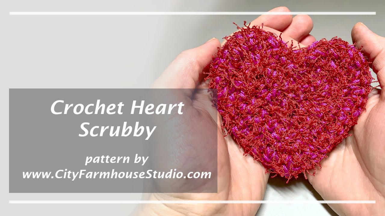 Crochet Heart Scrubby - How To Make - YouTube