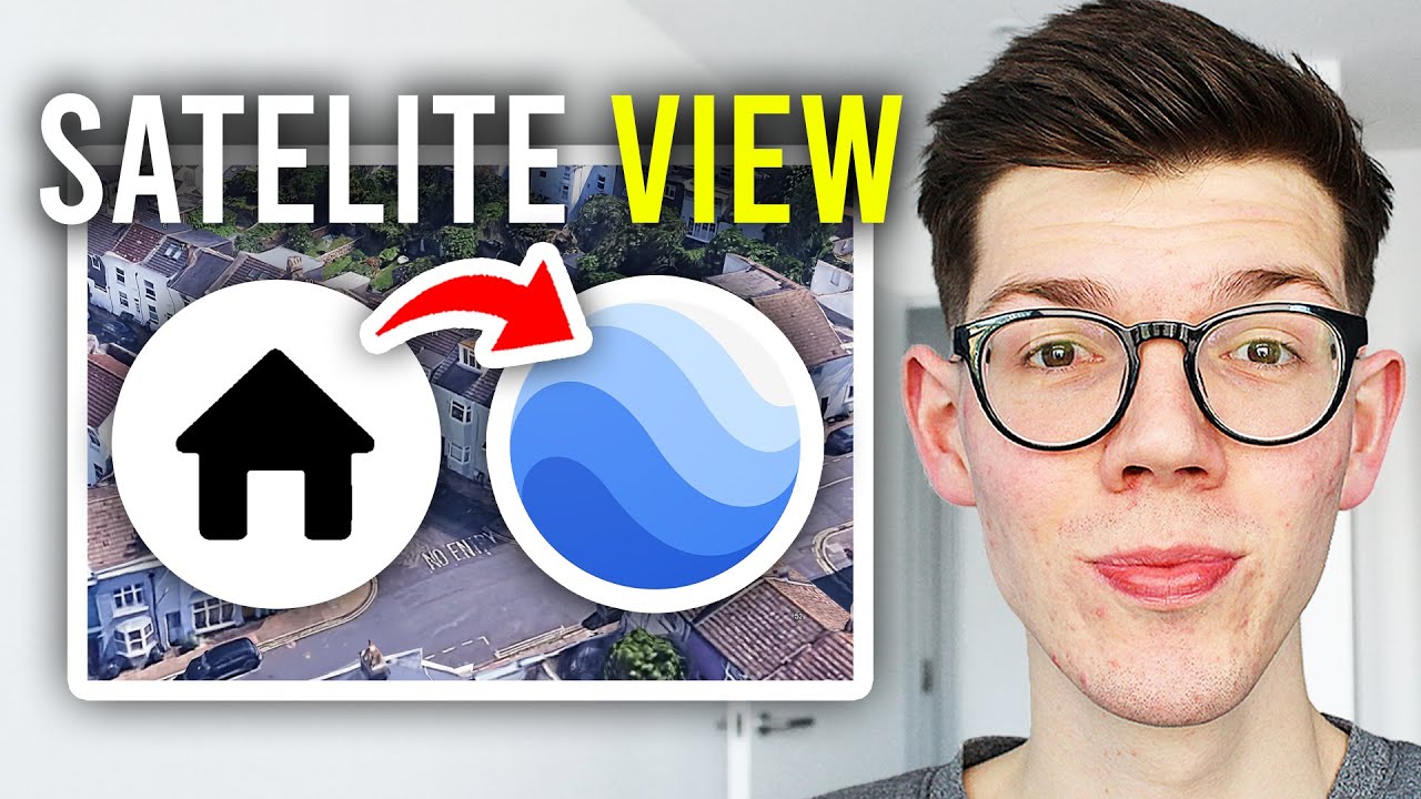 How To Get Satelite View Of Your House In Google Earth - Full Guide ...
