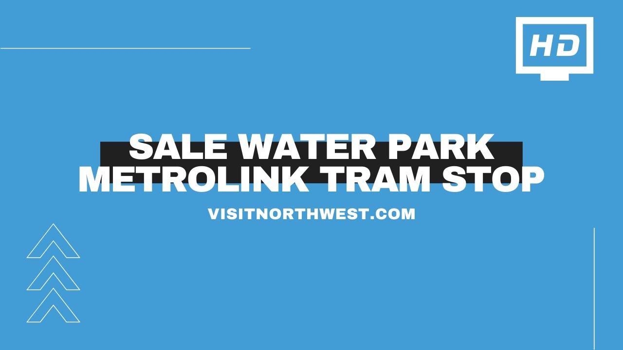 Sale Water Park Metrolink Tram Stop - YouTube