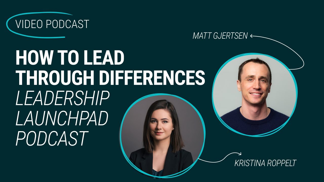 How to Lead Through Differences | Leadership Launchpad Podcast by Matt ...