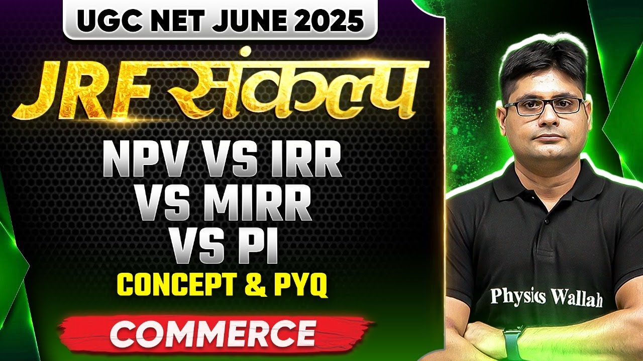 UGC NET June 2025 Commerce | NPV vs IRR vs MIRR vs PI | Concept & PYQs ...