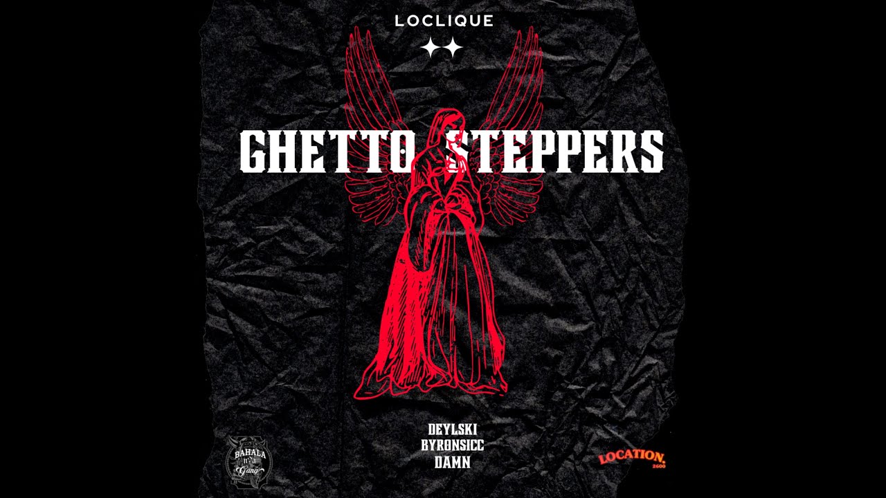 LOCLIQUE - Ghetto Steppers (Official Audio) - YouTube
