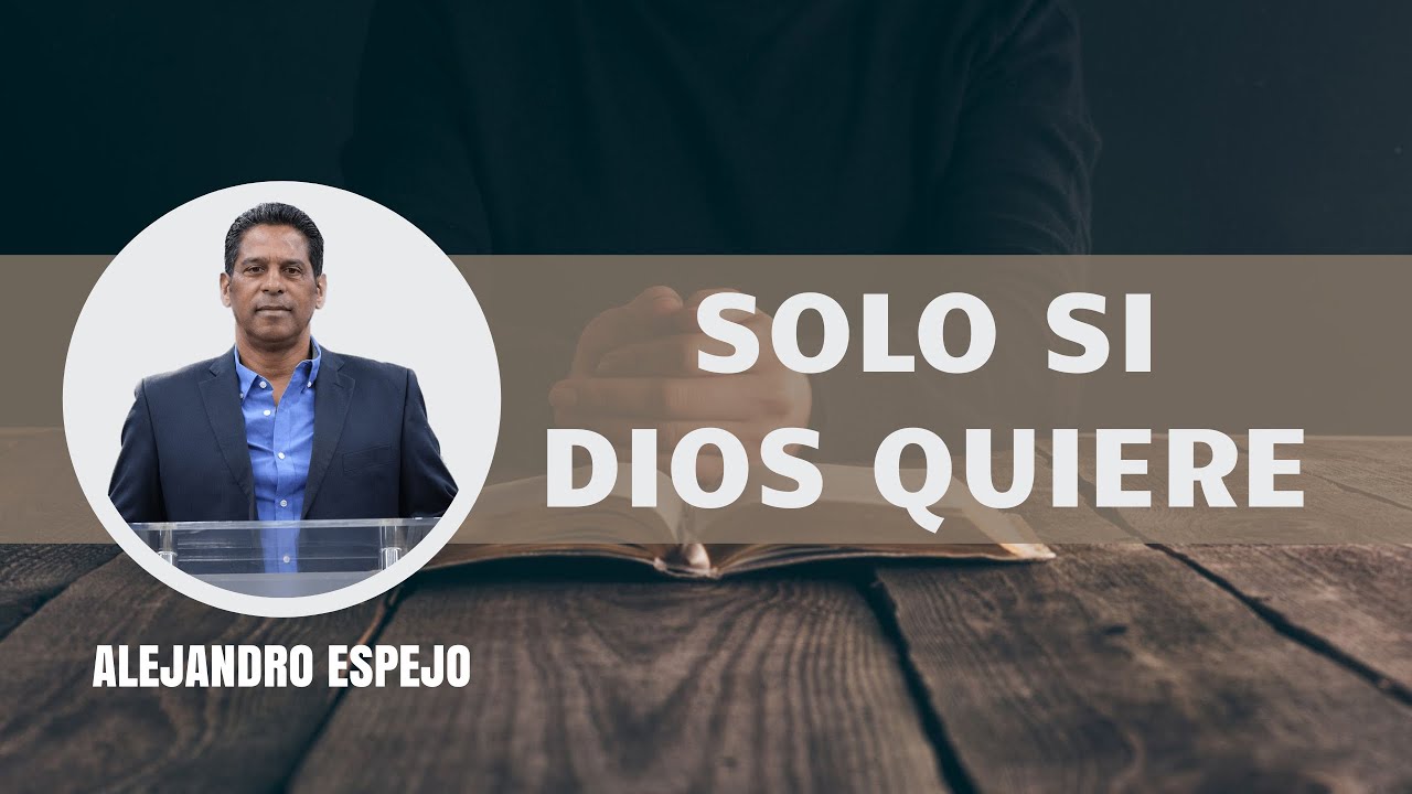 PS. ALEJANDRO ESPEJO - SOLO SI DIOS QUIERE - YouTube