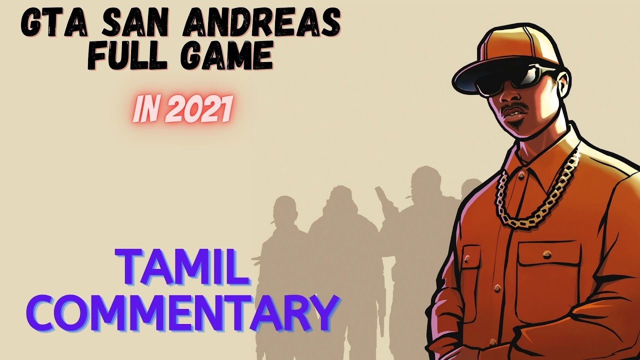 Gta San Andreas Full Game in Tamil || Tamil Commentary || In 2021 ...