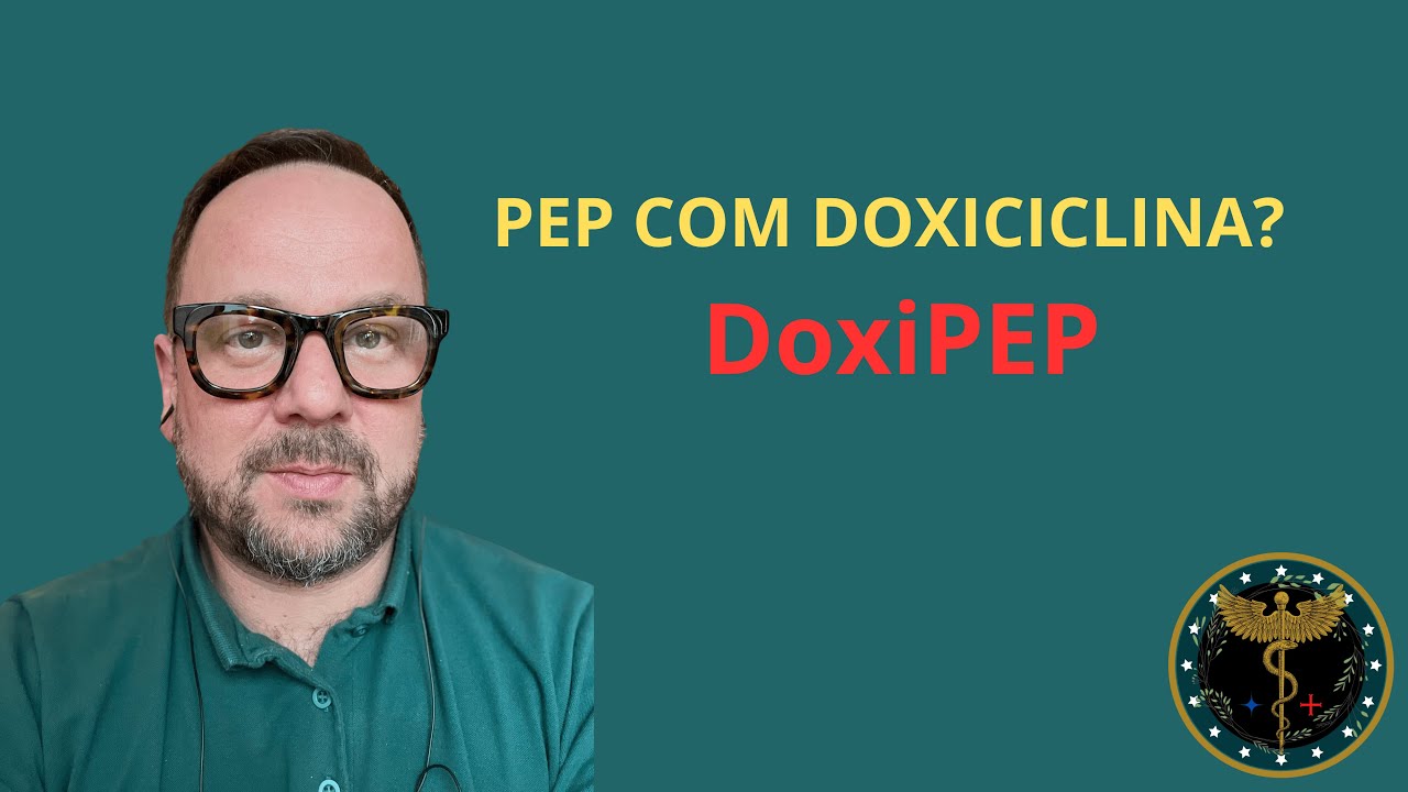 DoxiPEP funciona? Para que serve? Renato Cassol Médico Infectologista ...