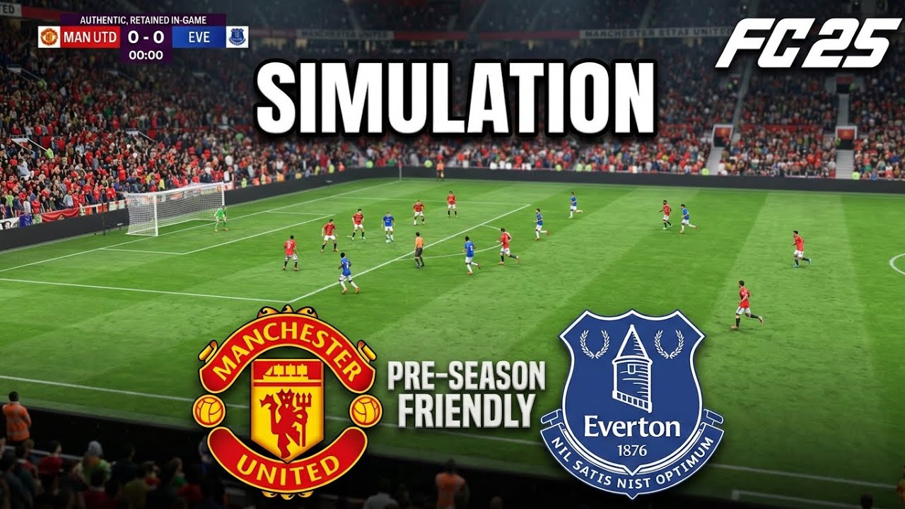 MANCHESTER UNITED vs EVERTON | PRE SEASON FRIENDLY MATCH 2025 - YouTube