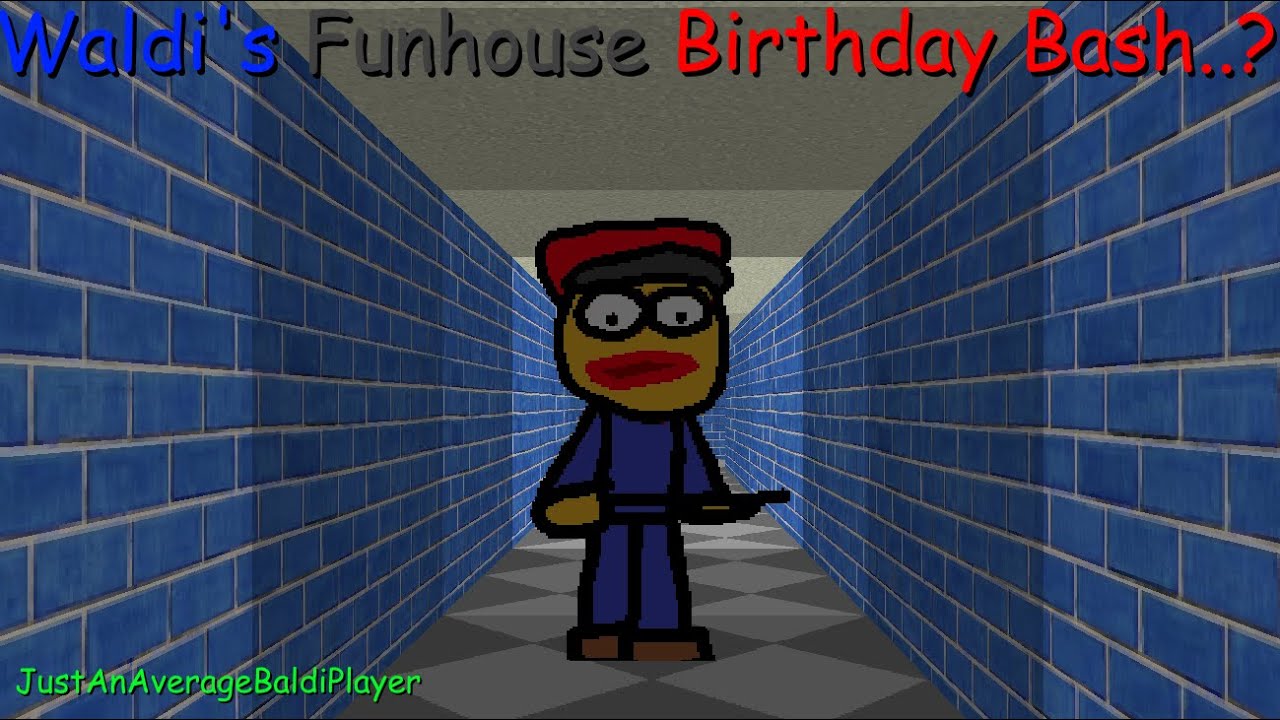 Waldi's Funhouse Birthday Bash...? (Baldi Mod) - YouTube