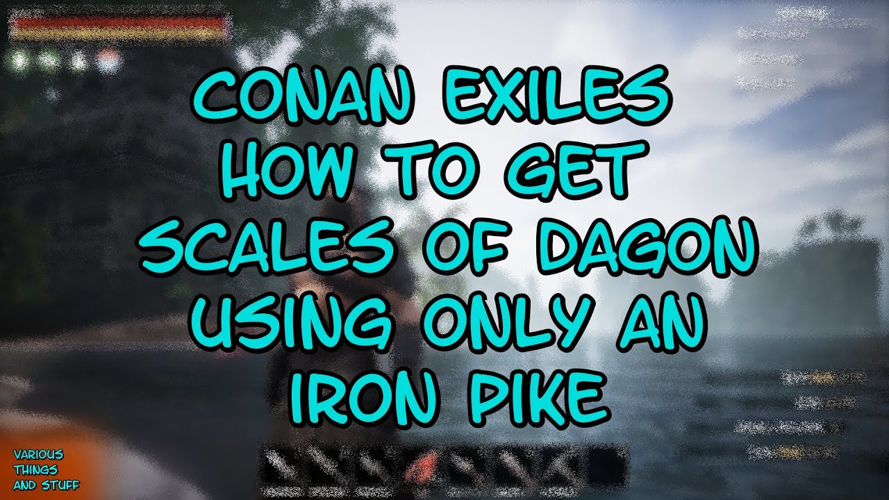 Conan Exiles How to Get Scales of Dagon Using Just an Iron Pike - YouTube