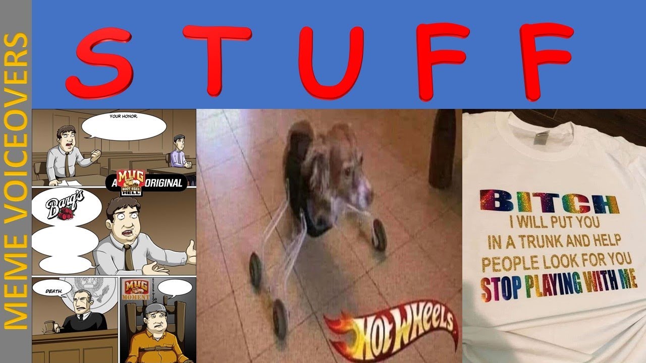 MEMES, VOICED OVER: STUFF - YouTube