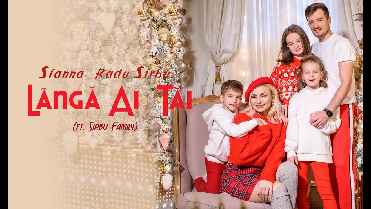Sianna & Radu Sirbu - Lângă Ai Tăi (ft. Sirbu Family) - YouTube