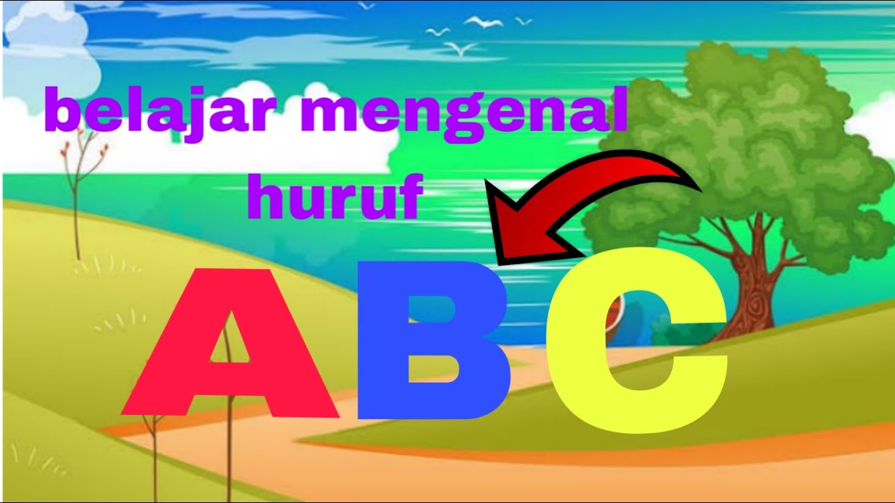 BELAJAR MENGENAL HURUF ABC - YouTube