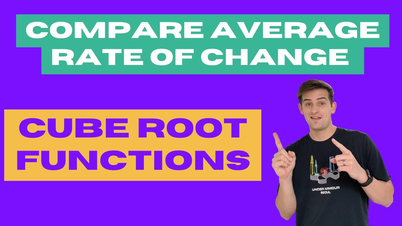 Compare Average Rate of Change for Cube Root Functions - YouTube