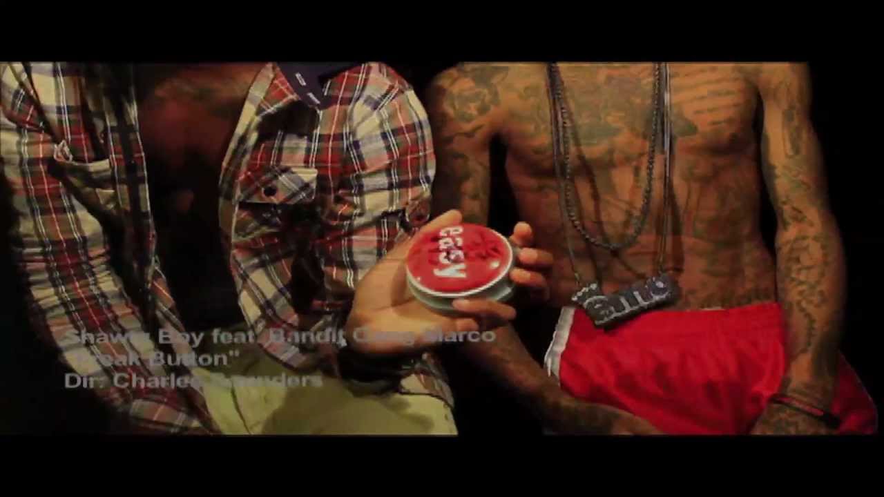 SHAWTY BOY ft. BANDIT GANG MARCO OFFICIAL "FREAK BUTTON" VIDEO a ...