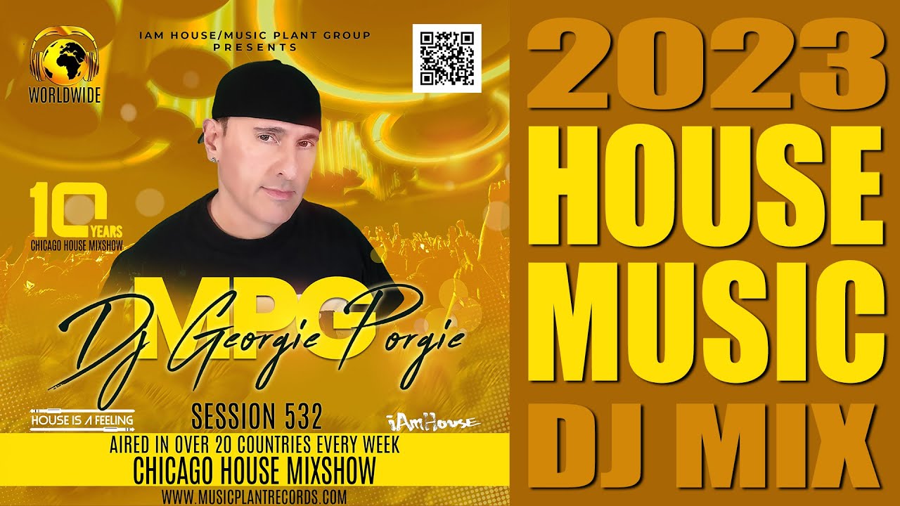 The Chicago House Mix Show 532 #housemusic DJ Club Mix - DJ Georgie ...