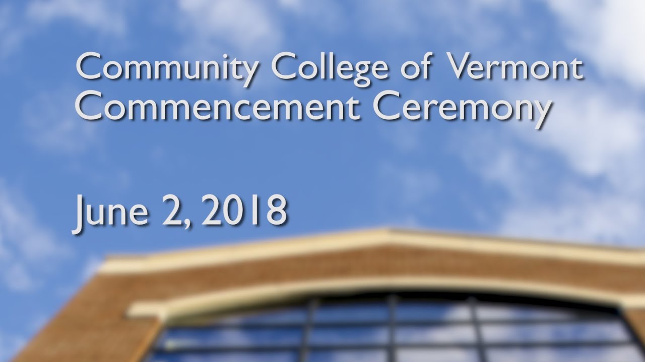 Community College of Vermont - Commencement Ceremony 2018 - YouTube