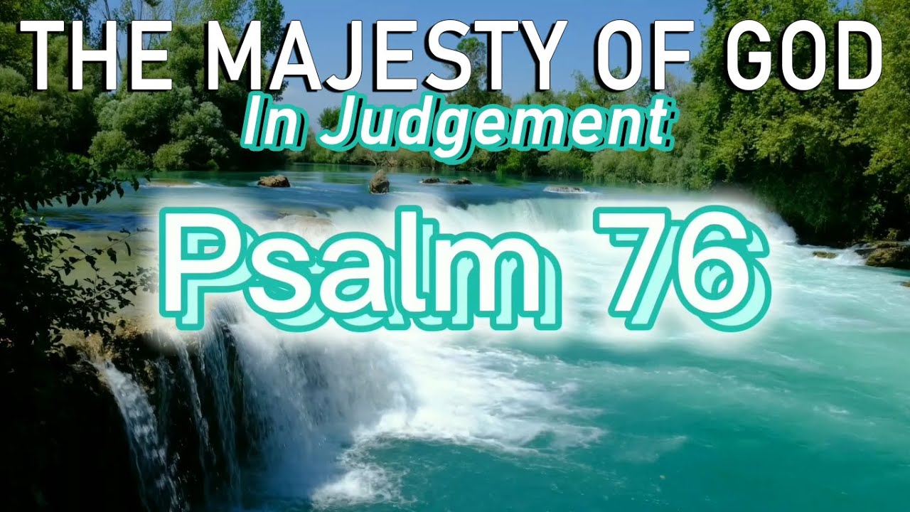 Psalm 76 - The Majesty Of God In Judgement (NKJV) - YouTube