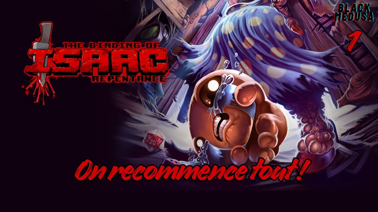 ON RECOMMENCE TOUT ! - The binding of Isaac : Repentance (1) - YouTube