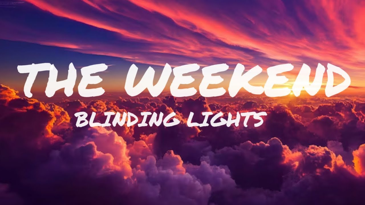 Blinding lights-The Weekend (Lyrics) - YouTube