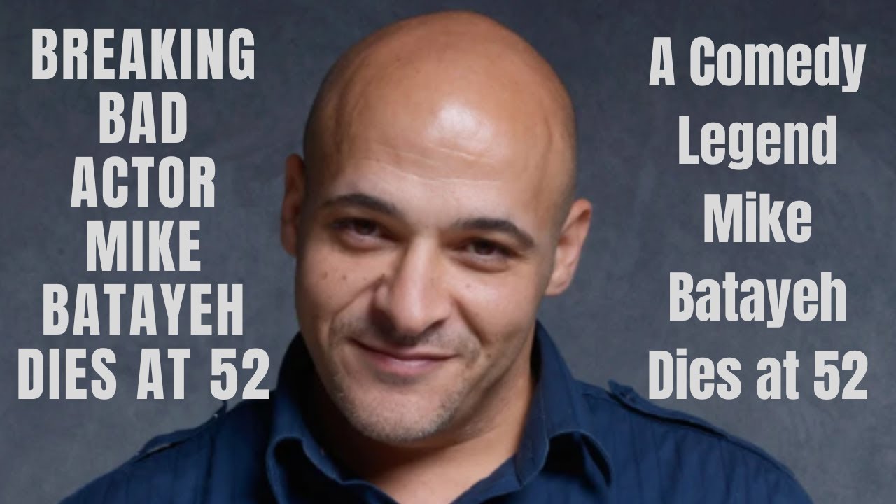 Mike Batayeh Comedy Icon Lost - Breaking Bad Actor's Legacy Dies at 52 ...