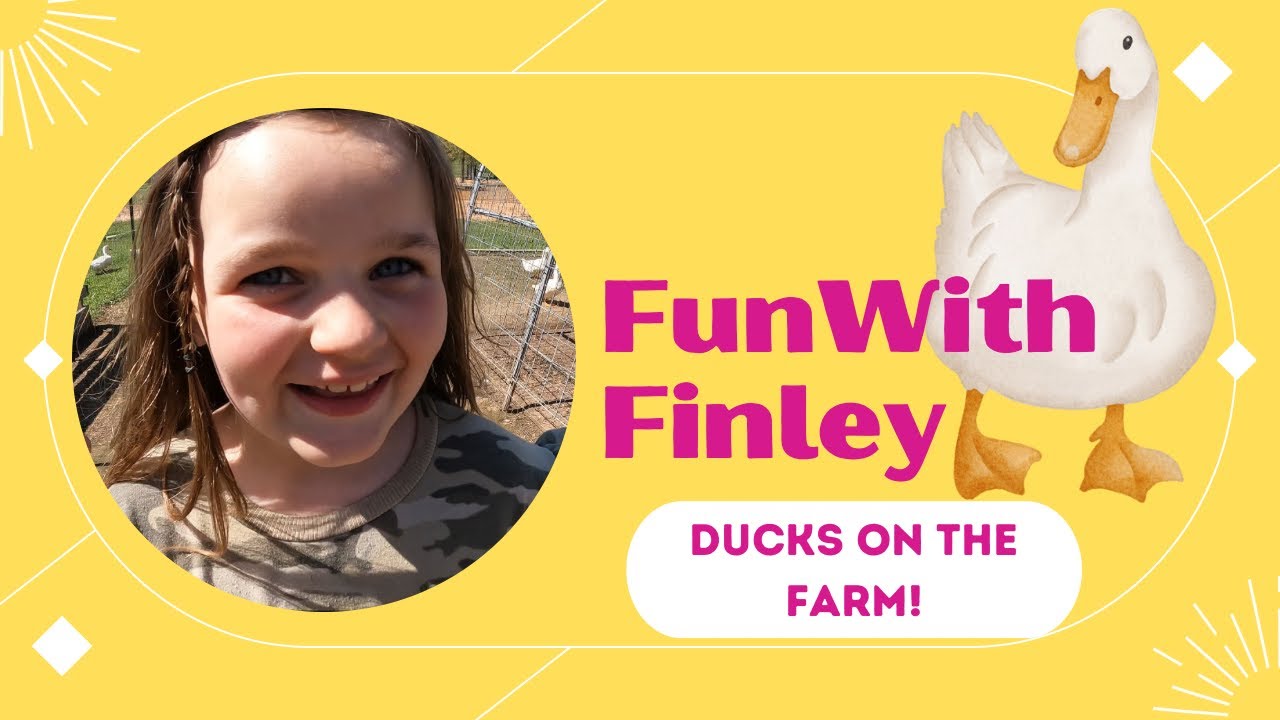 Fun on The Farm with Finley and Ducks! - YouTube