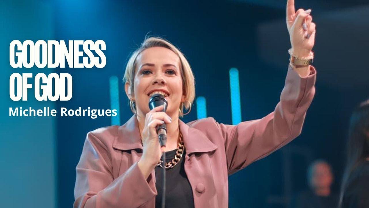 Godness Of God (AO VIVO) - Michelle Rodrigues - YouTube