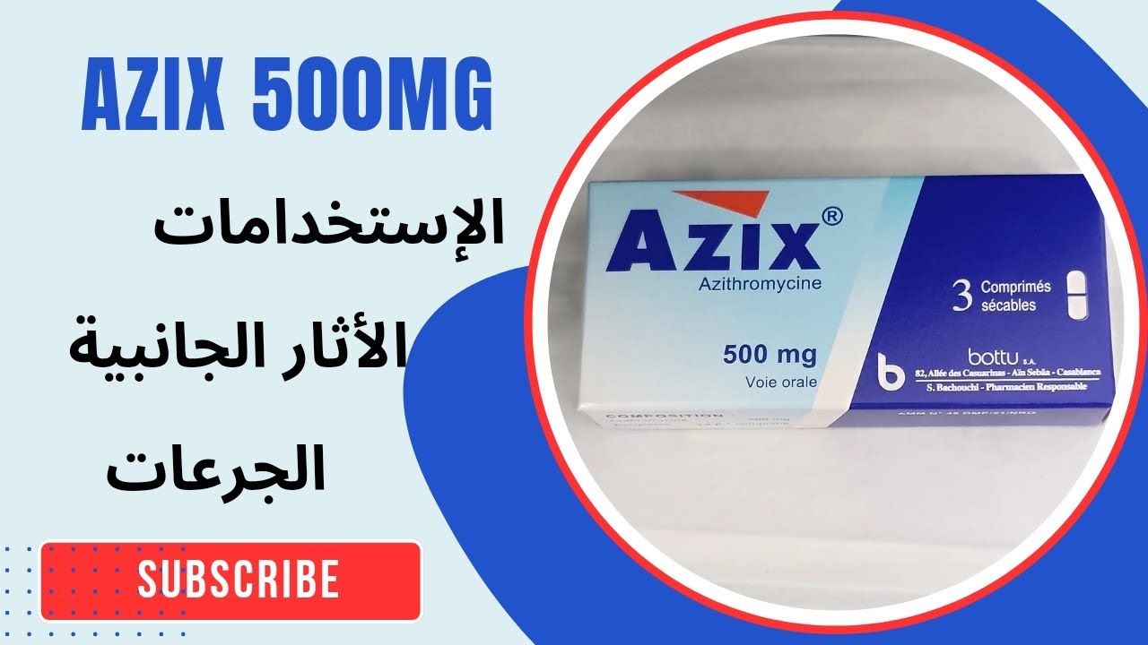 كل ما تحتاج معرفته عن دواء Azix 500mg: الإستخدامات، الأثار الجانبية ...