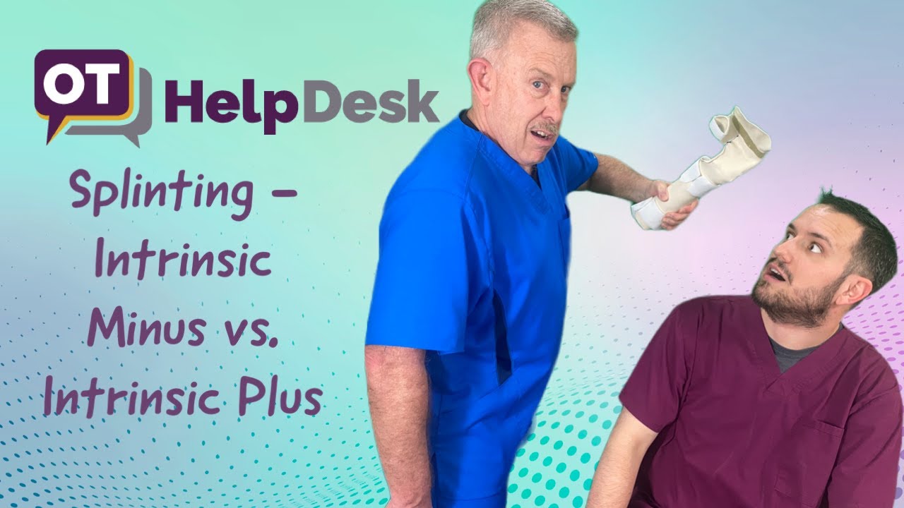 Splinting Intrinsic Minus Vs Intrinsic Plus OT Help Desk YouTube