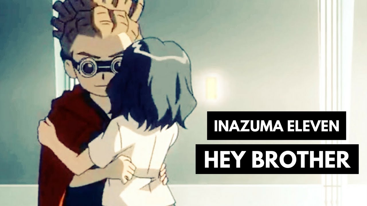 {AMV} Inazuma Eleven || Hey Brother - YouTube