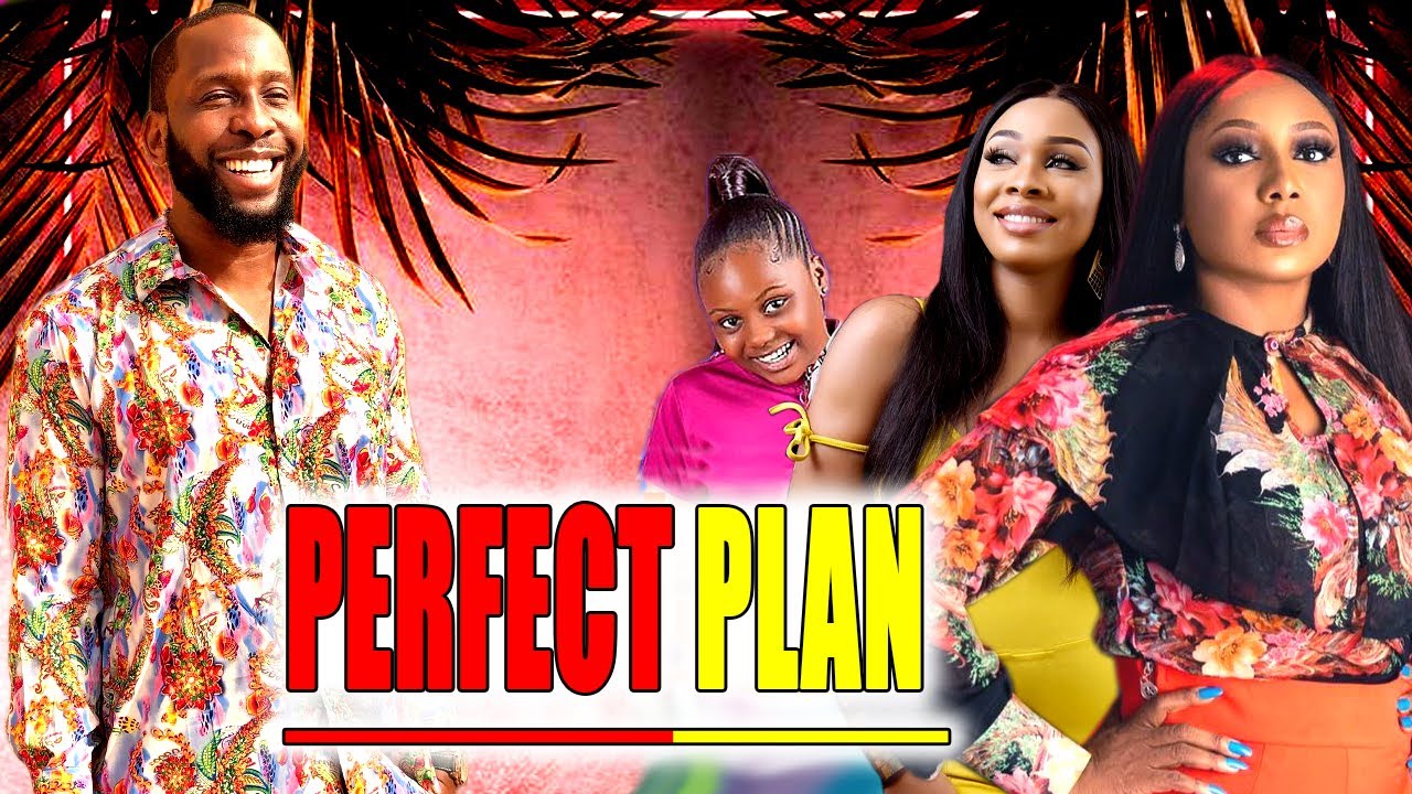 PERFECT PLAN (FULL MOVIE) - RAY EMODI/BENITA ONYIUKE NOLLYWOD TRENDING MOVIE. - YouTube