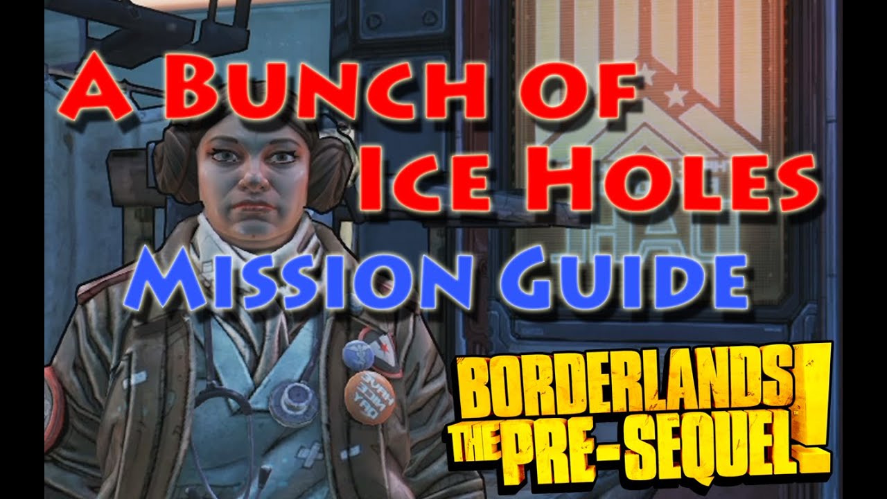 Borderlands the Pre-Sequel - A Bunch of Ice Holes, Mission Guide ...