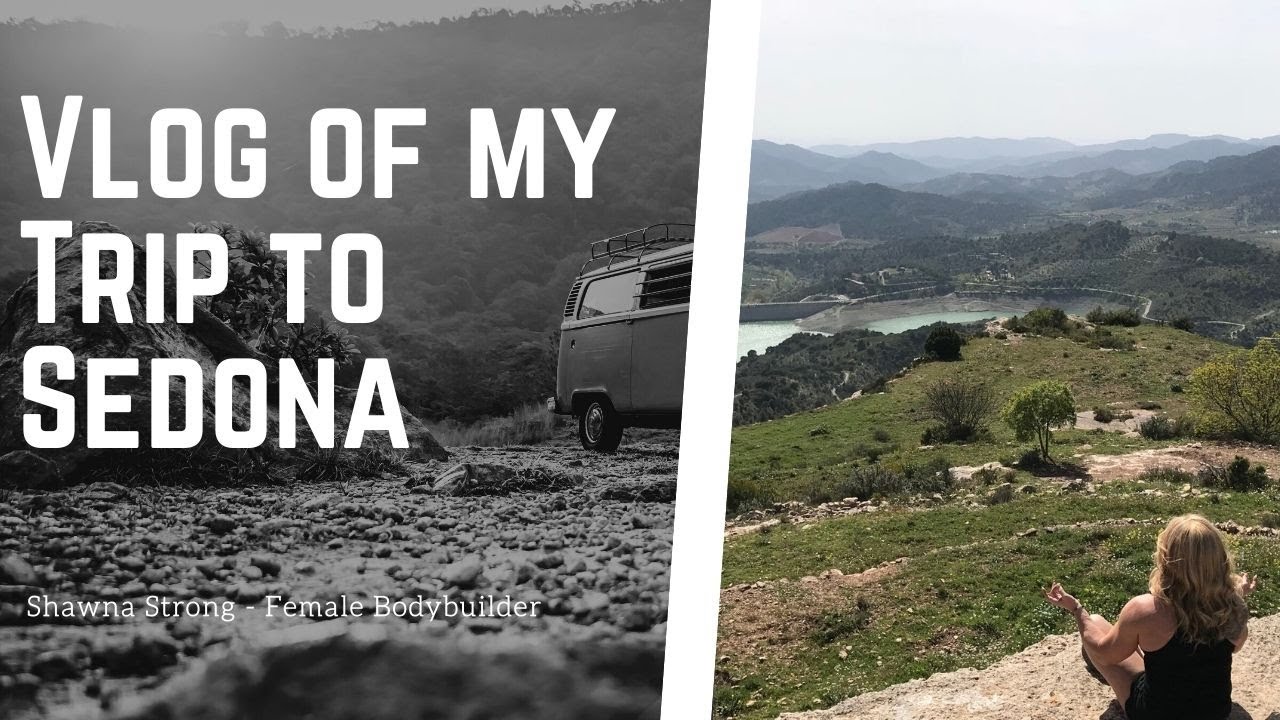 Vlog of my Trip to Sedona - Shawna Strong - Female Body Builder - YouTube