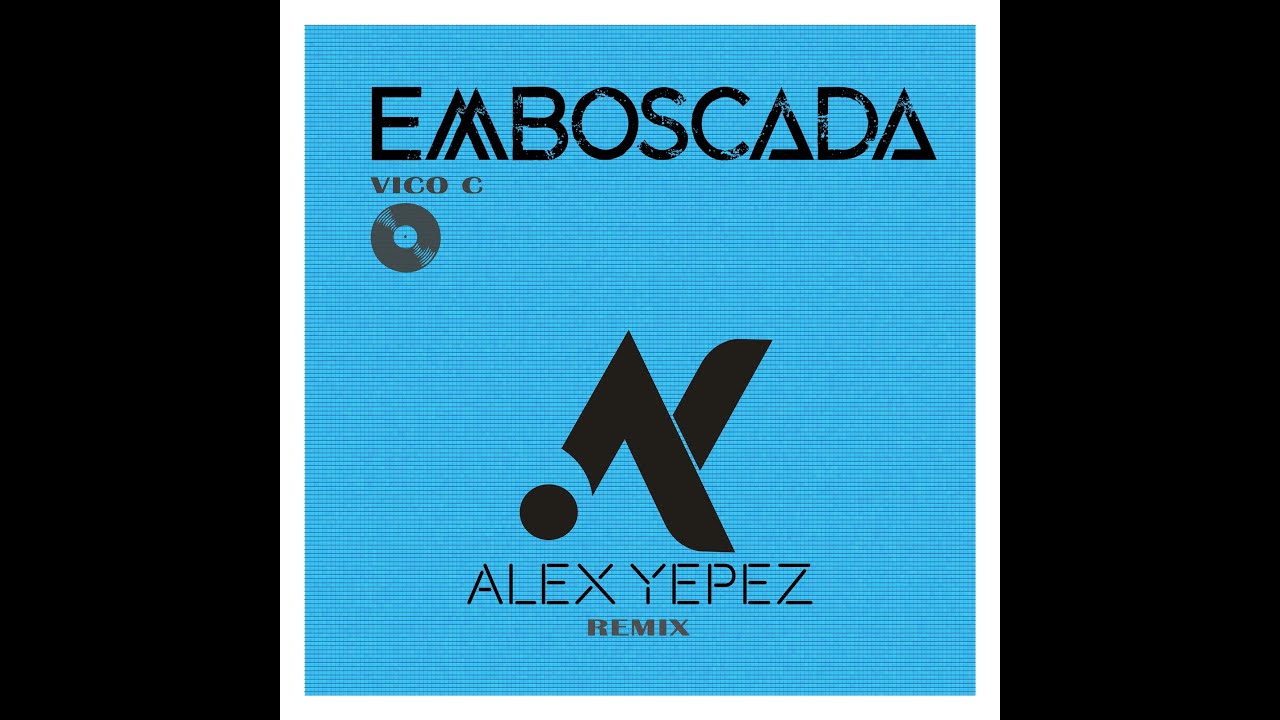 Emboscada (Alex Yepez Remix) - YouTube