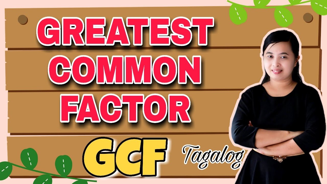 Greatest Common Factor (GCF) || Tagalog Explanation - YouTube