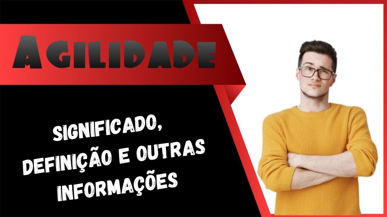 Qual Significado de Agilidade? Qual Definição de Agilidade? Sinônimo e ...