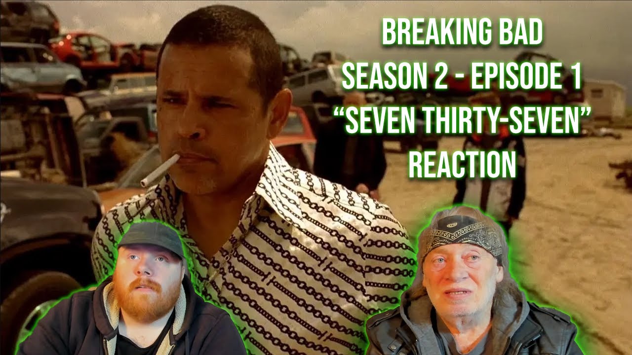 BREAKING BAD Reaction | SEASON 2 EPISODE 1 (Seven Thirty-Seven ...