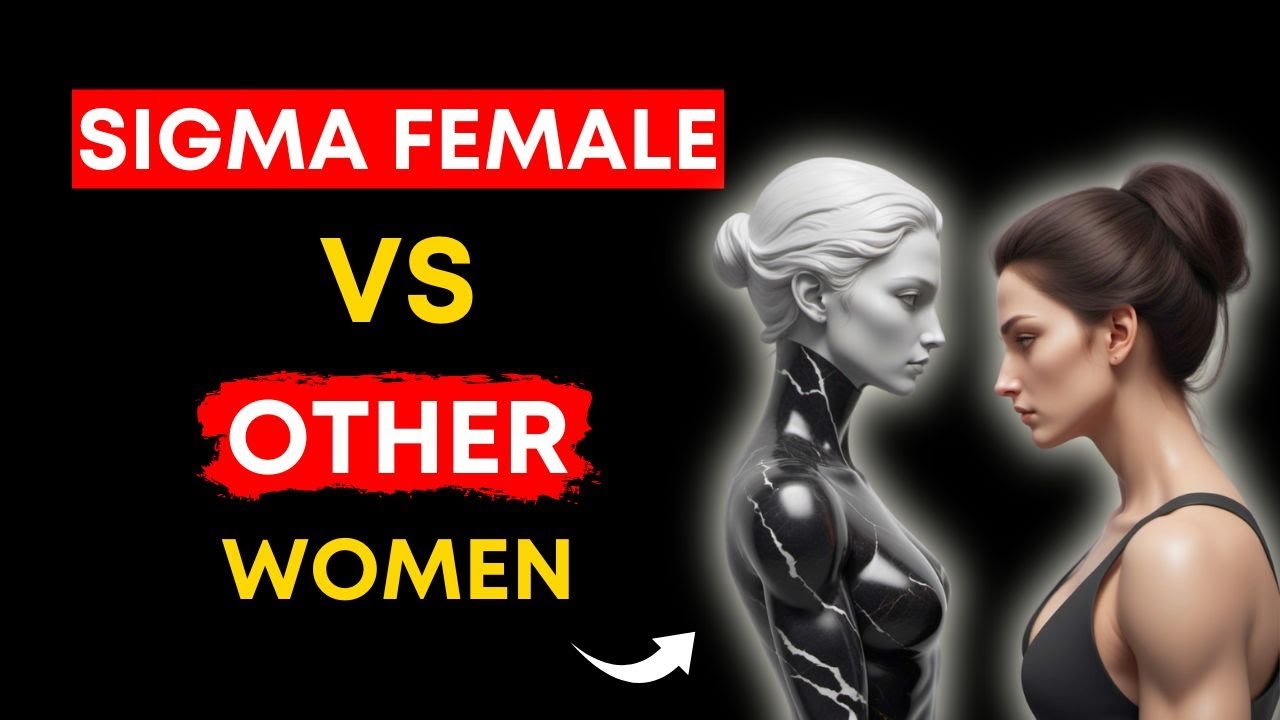 👑 10 Distinctive Sigma Female Habits No Other Woman Possess - YouTube
