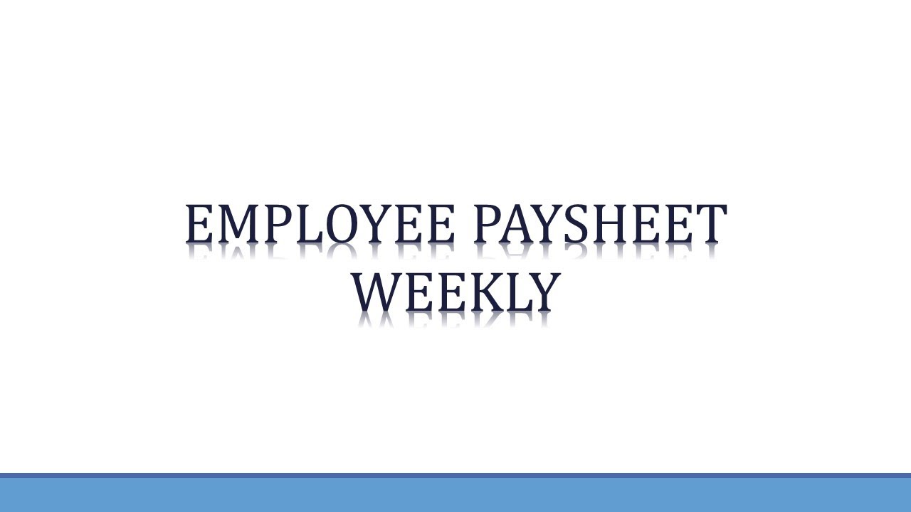 Employee Paysheet Weekly - YouTube