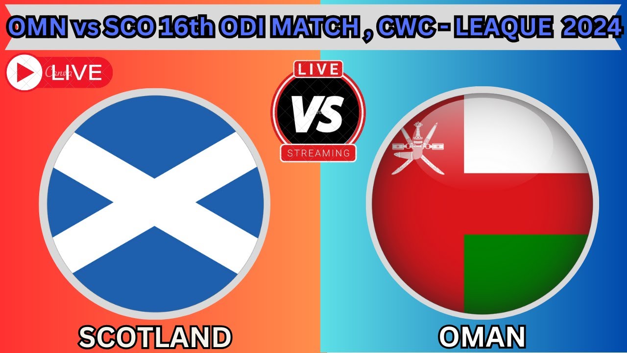 OMAN vs SCOTLAND | OMN vs SCO Live | 16th ODI Match CWC - LEAGUE - ll ...
