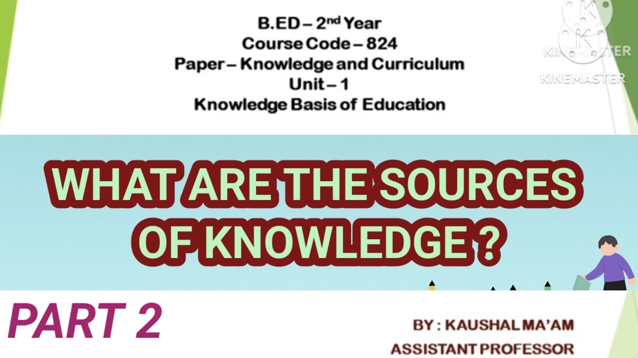 SOURCES OF KNOWLEDGE B Ed 2nd Year YouTube sources-of-knowledge-b-ed-2nd-year-youtube