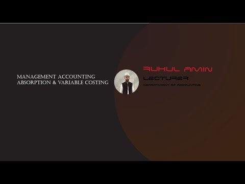Lecture-6,Management Accounting, Variable costing and Absorption costing. - YouTube