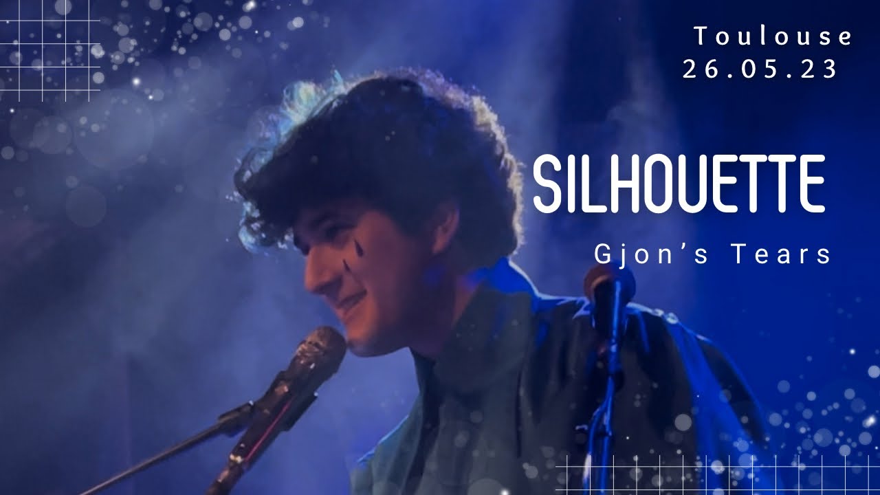 Gjon’s Tears - Silhouette - Toulouse, France - YouTube