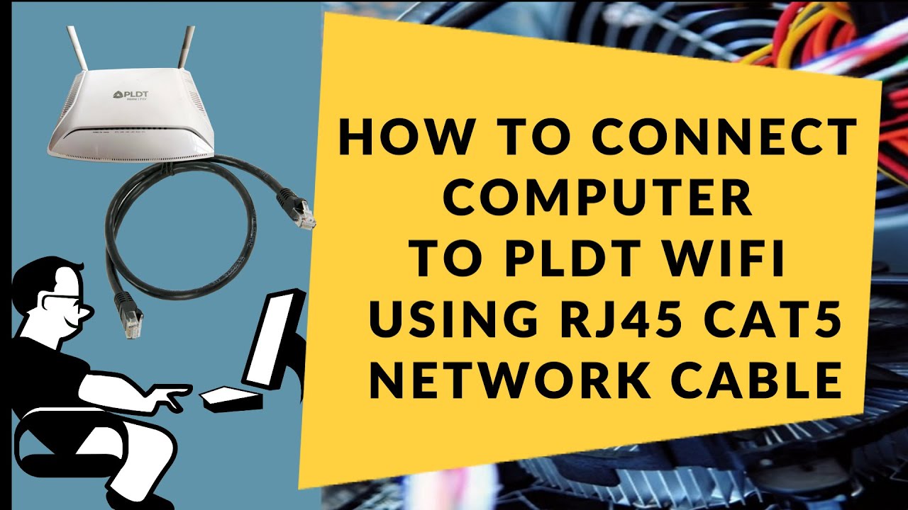 HOW TO CONNECT PLDT HOME FIBR TO COMPUTER USING RJ45 NETWORK CABLE ...