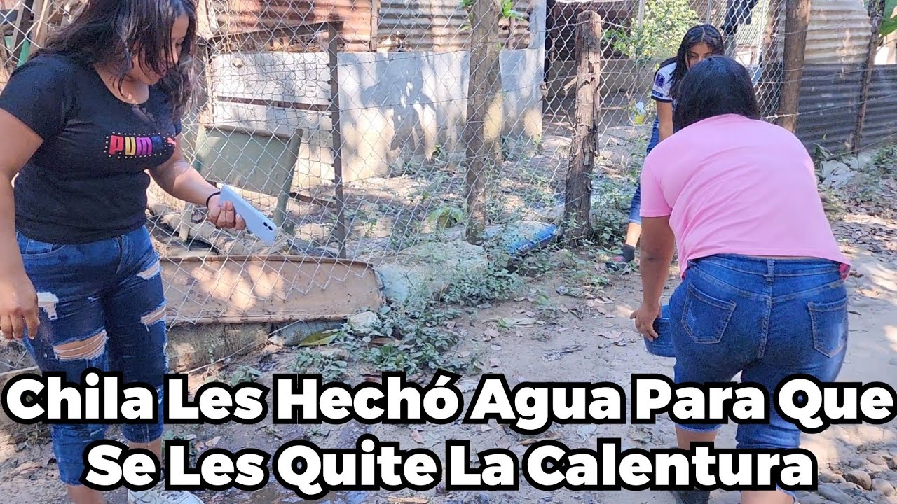 Para Que Se Les Quite La C4Ientura Chila Les Hechó Agua A Chely Y A ...