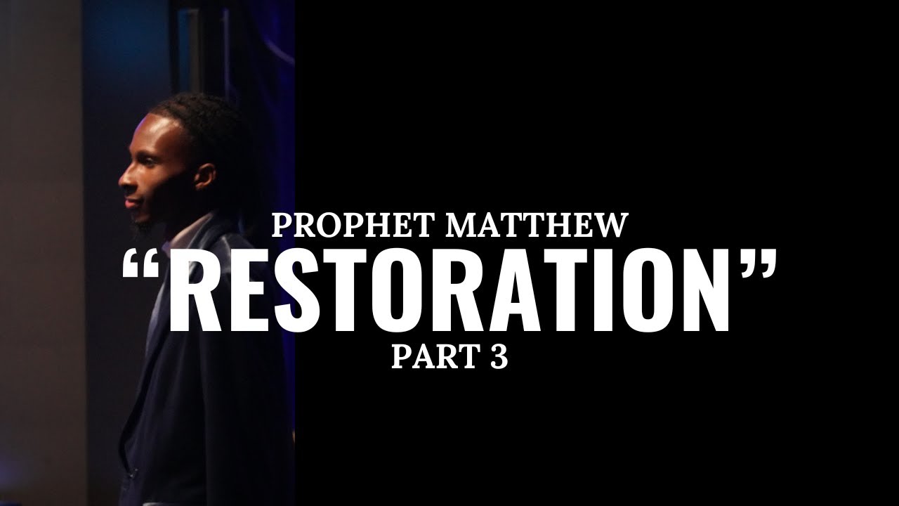 "RESTORATION OF RESOURCES" PART 3 | PROPHET MATTHEW - YouTube