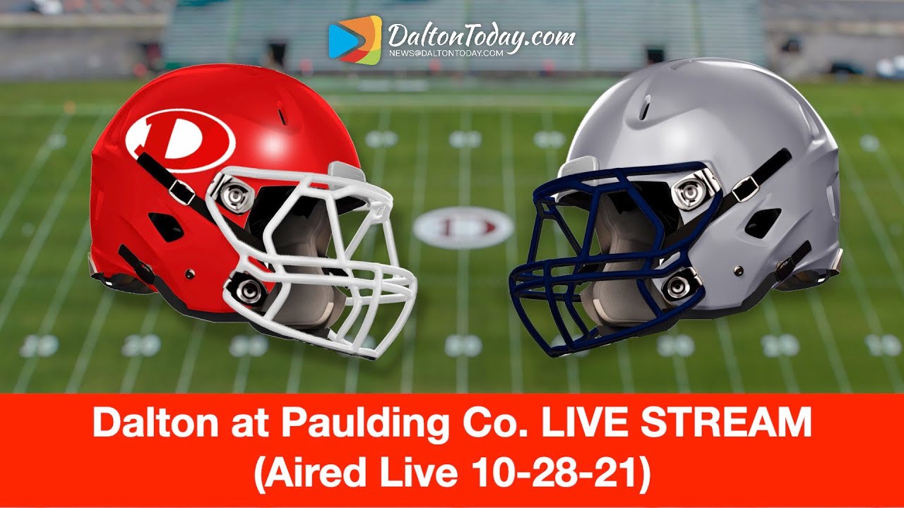 Dalton High School at Paulding County Football Game 9-2021 - YouTube