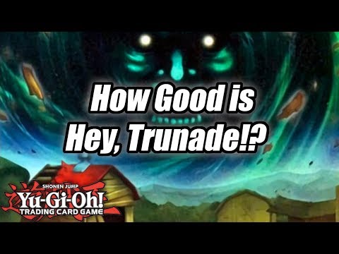 Yu-Gi-Oh! How Good is Hey, Trunade!?