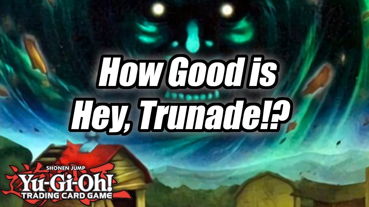 Yu-Gi-Oh! How Good is Hey, Trunade!? - YouTube